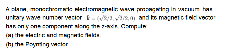 Solved A plane, monochromatic electromagnetic wave | Chegg.com