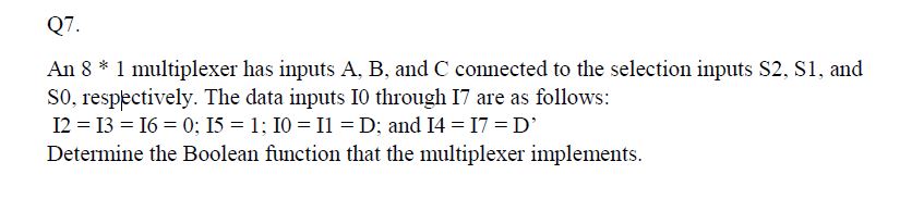 Solved Q7.An 8**1 ﻿multiplexer has inputs A, ﻿B, ﻿and C | Chegg.com