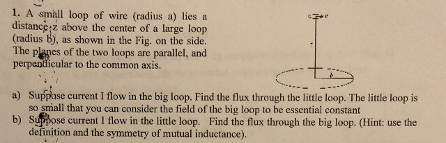 Solved 1. A small loop of wire (radius a) lies a distance z | Chegg.com