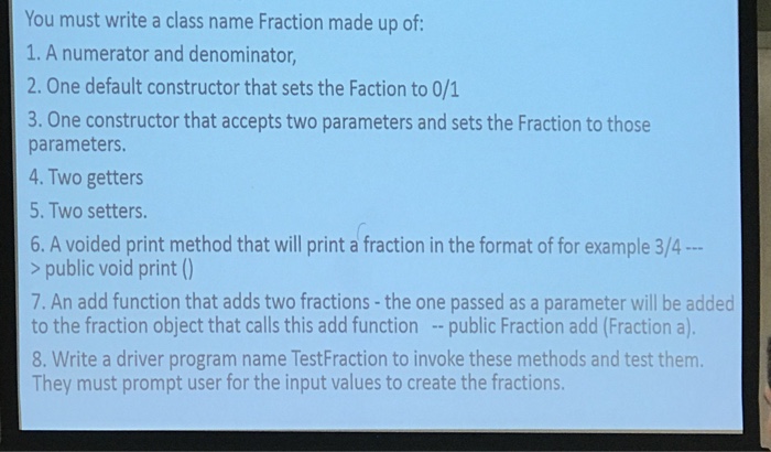Solved You must write a class name Fraction made up of: A | Chegg.com