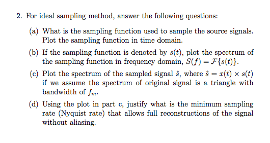Solved 2. For ideal sampling method, answer the following | Chegg.com