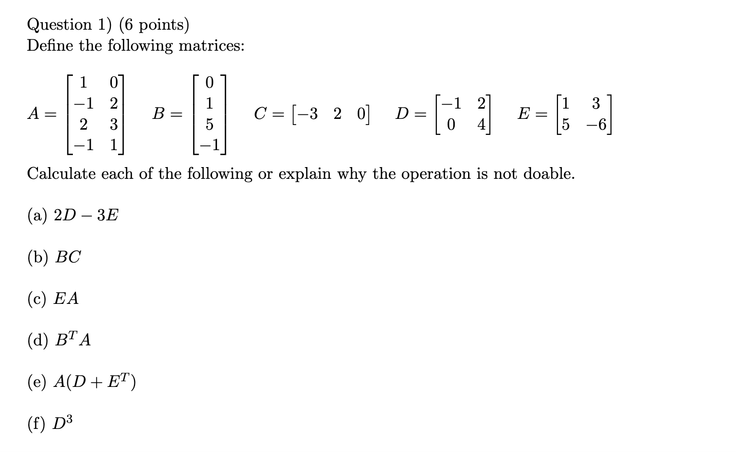 Solved Question 1) (6 points) Define the following matrices: | Chegg.com