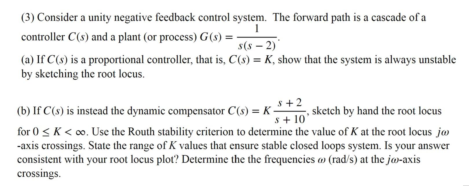Solved (3) Consider a unity negative feedback control | Chegg.com