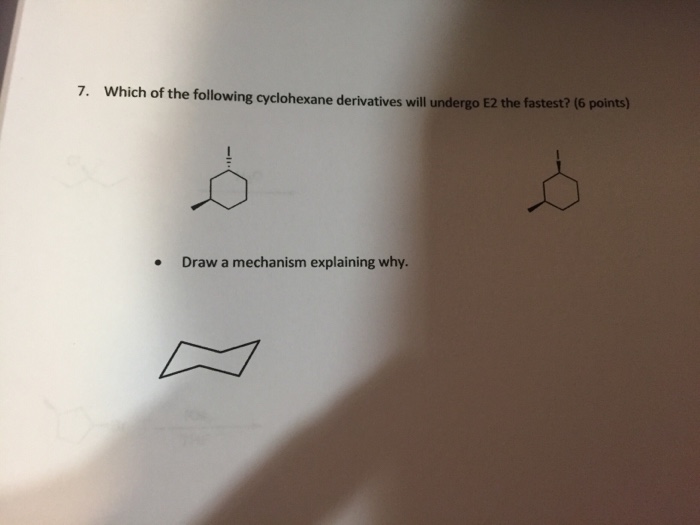 Solved 7. Which of the following cyclohexane derivatives | Chegg.com