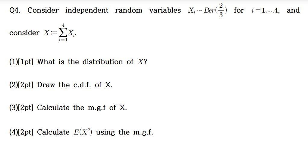Solved Q4. Consider independent random variables X; ~ Ber() | Chegg.com