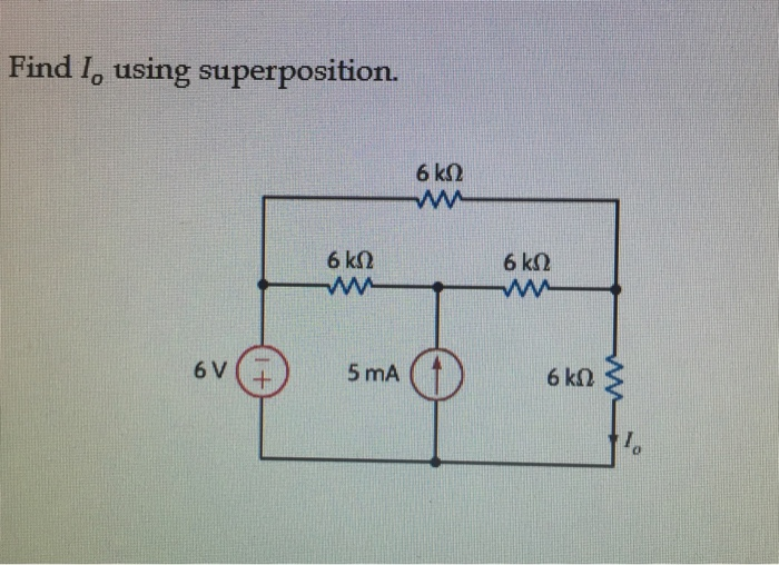 Solved Find Io using superposition. 6 k2 6V(+ 5 mA | Chegg.com