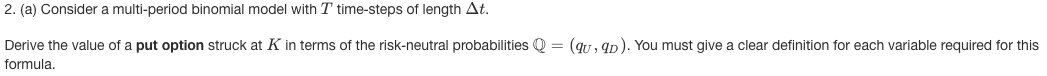 Solved 2. (a) Consider a multi-period binomial model with T | Chegg.com