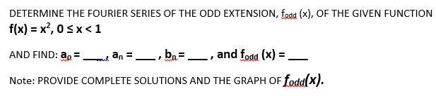 Solved DETERMINE THE FOURIER SERIES OF THE ODD EXTENSION, | Chegg.com