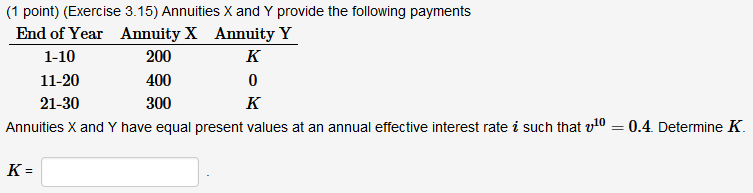 Solved ( 1 point) (Exercise 3.15 ) Annuities X and Y provide | Chegg.com