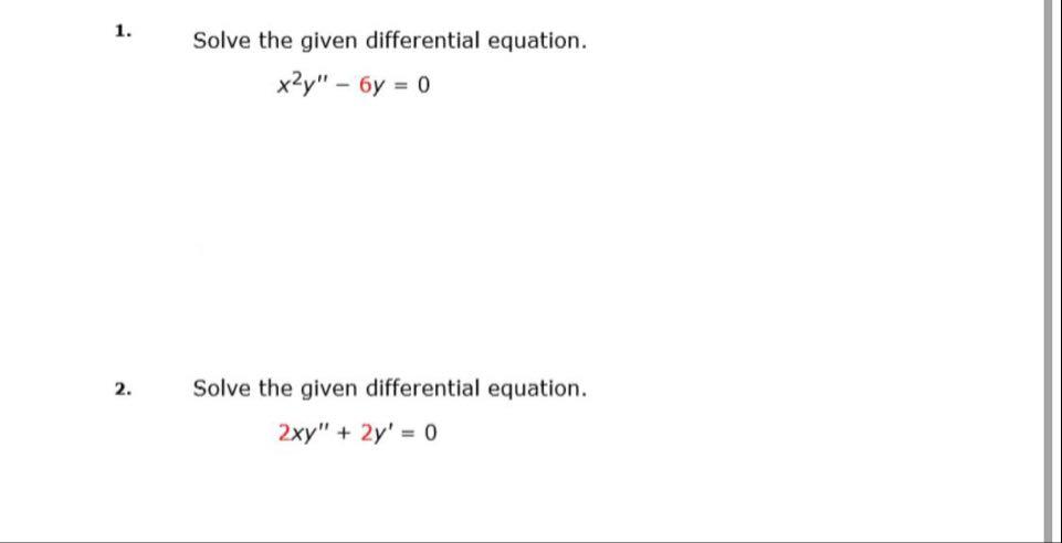 Solved 1. Solve the given differential equation. x2y" - 6y = | Chegg.com