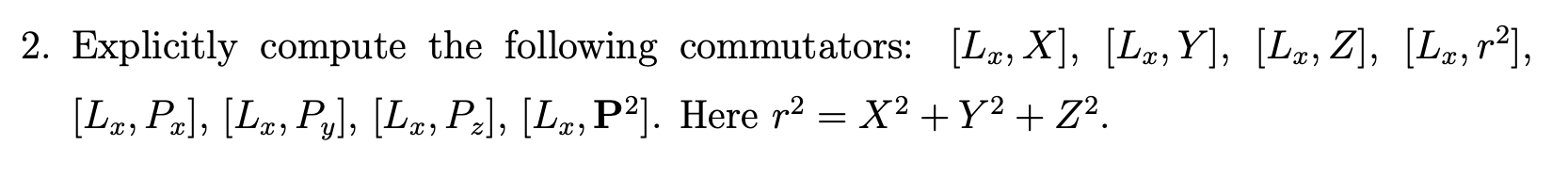 Solved , 2. Explicitly compute the following commutators: | Chegg.com