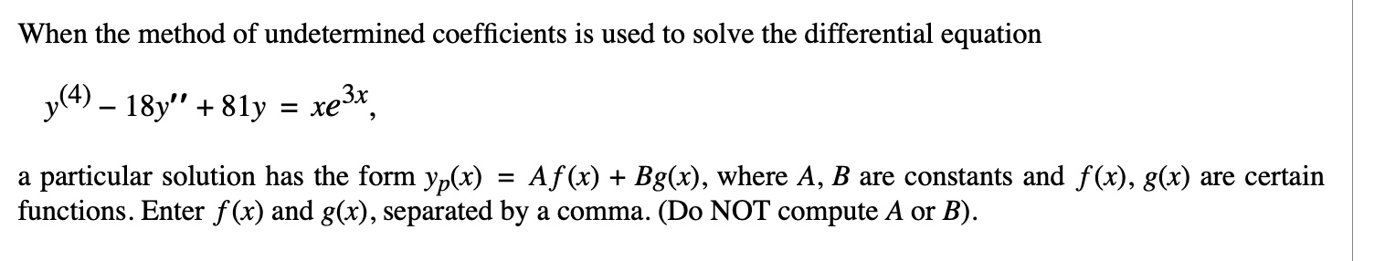 Solved When the method of ﻿undetermined coefficients is | Chegg.com