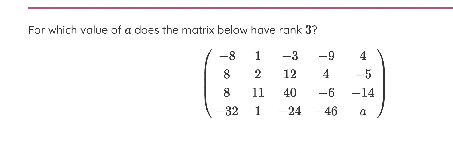 For which value of ﻿a does the matrix below have rank | Chegg.com