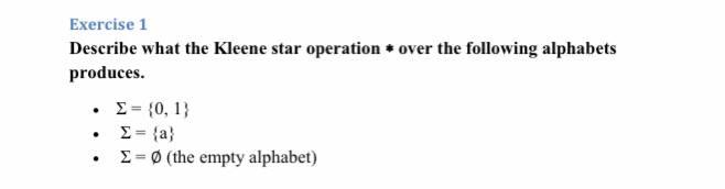 Solved Exercise 1 Describe what the Kleene star operation | Chegg.com