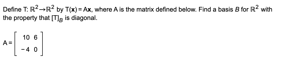 Solved Define T:R2→R2 ﻿by T(x)=Ax, ﻿where A ﻿is the matrix | Chegg.com
