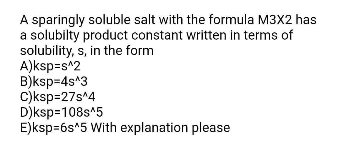 Solved A sparingly soluble salt with the formula M3X2 has a | Chegg.com