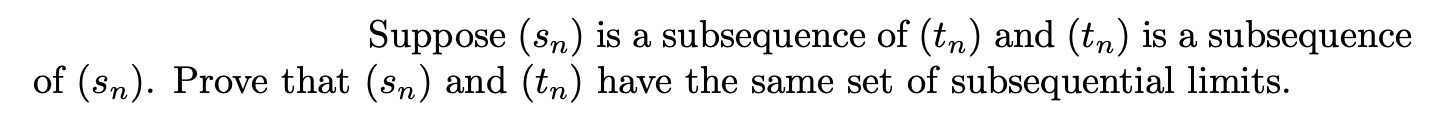 Solved Suppose (sn) is a subsequence of (tn) and (tn) is a | Chegg.com