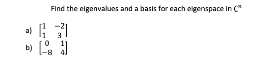 Solved Find the eigenvalues and a basis for each eigenspace | Chegg.com
