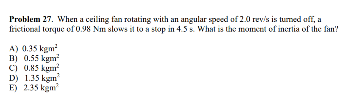 Solved Problem 27. ﻿When a ceiling fan rotating with an | Chegg.com