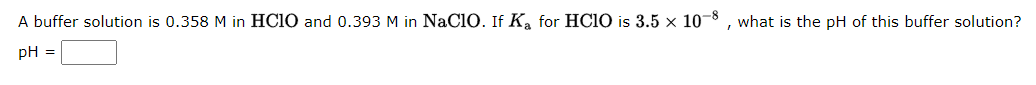 Solved A buffer solution is 0.358M in HClO and 0.393M in | Chegg.com