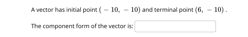 Solved A vector has initial point (−10,−10) and terminal | Chegg.com