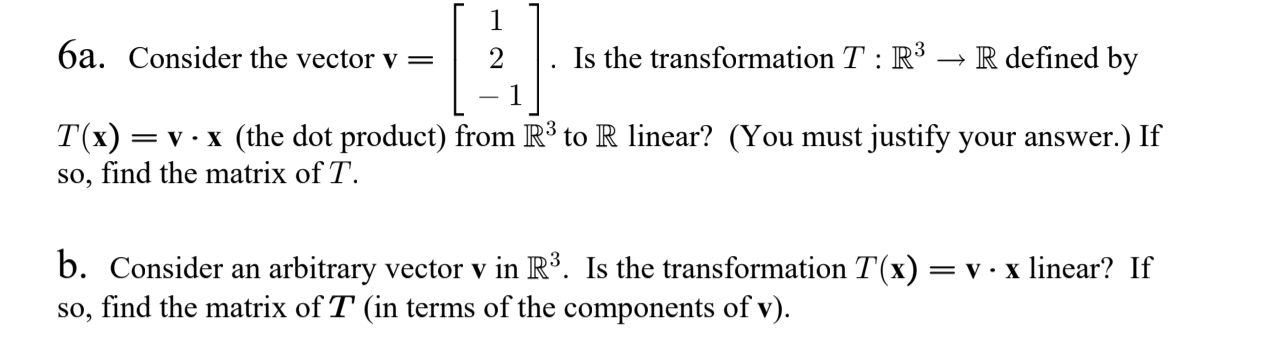 Solved 1 6a. Consider the vector v= 2 Is the transformation | Chegg.com