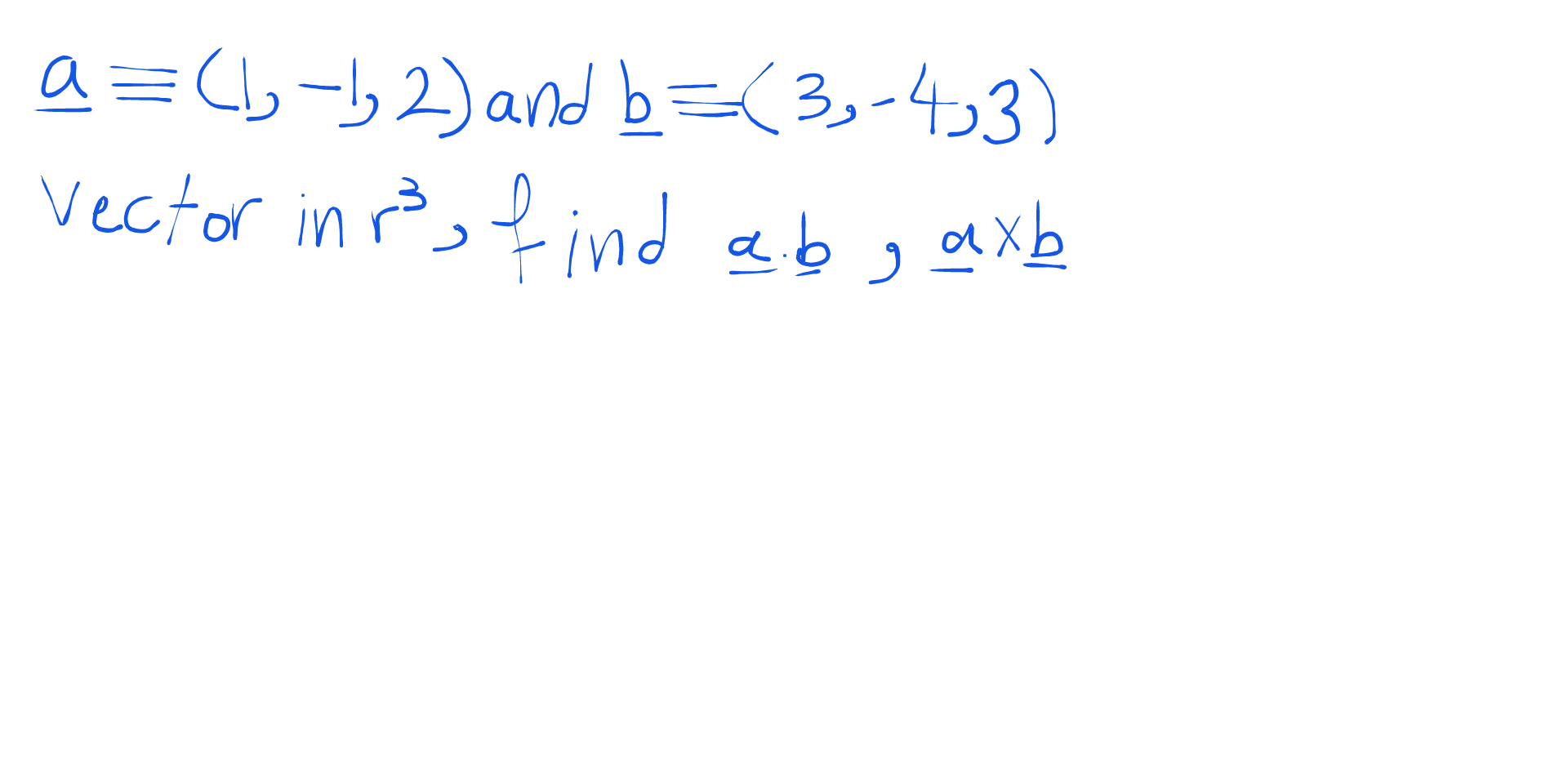 Solved a=(1, -b 2) and b=(3,-433) vector in rs find ab, axb | Chegg.com
