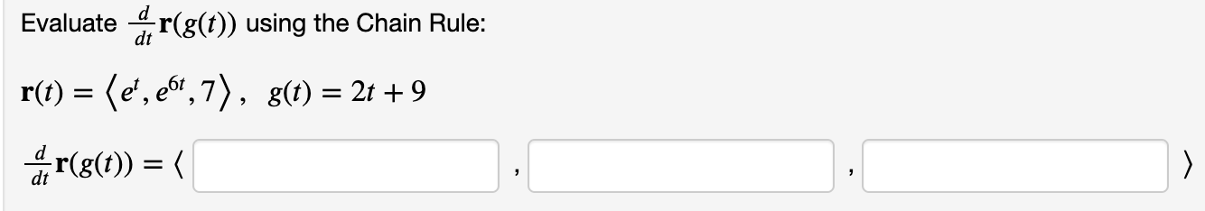 Solved Evaluate dtdr(g(t)) using the Chain Rule: | Chegg.com