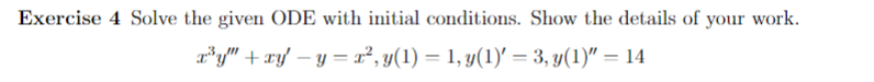Solved Exercise 4 Solve the given ODE with initial | Chegg.com