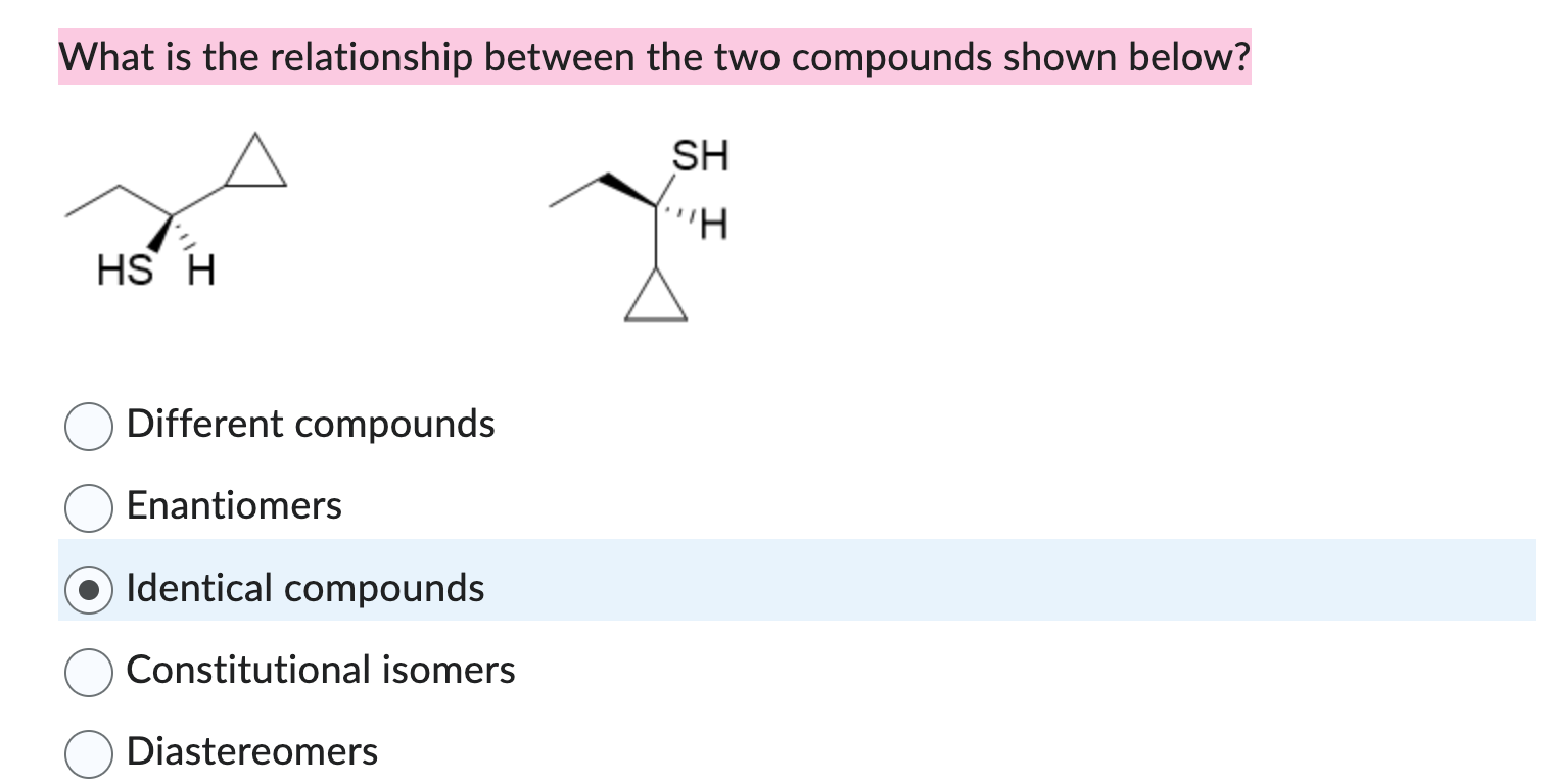Solved What is the relationship between the two compounds | Chegg.com