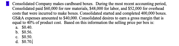Solved Consolidated Company makes cardboard boxes. During | Chegg.com