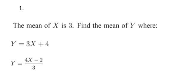 Solved 1. The mean of X is 3. Find the mean of Y where: Y = | Chegg.com