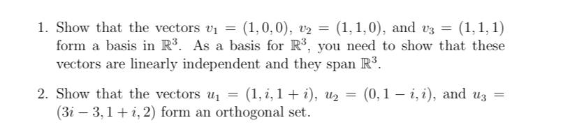 Solved 1. Show that the vectors v1=(1,0,0),v2=(1,1,0), and | Chegg.com