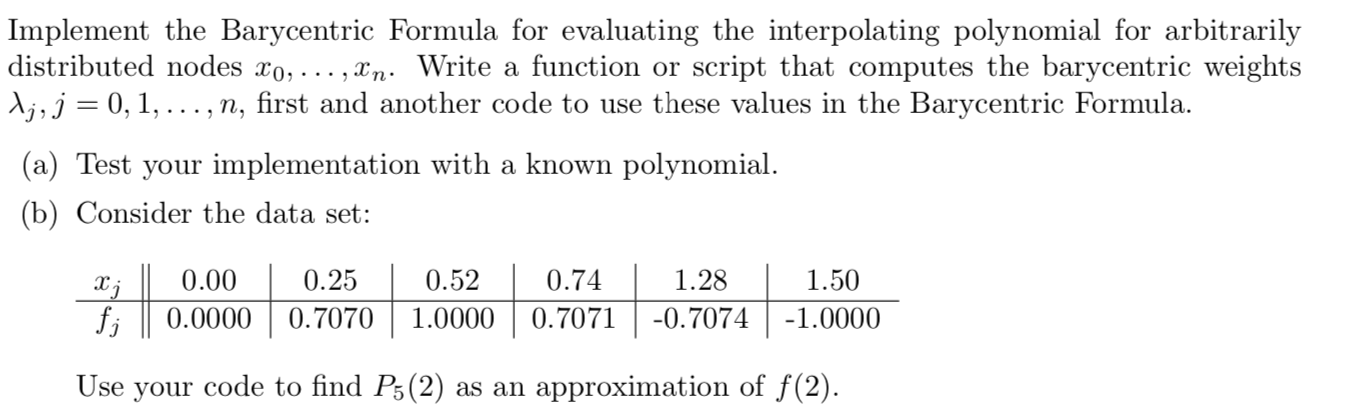 Solved Implement the Barycentric Formula for evaluating the | Chegg.com