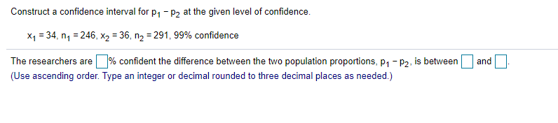 Solved Construct a confidence interval for P1 - P2 at the | Chegg.com
