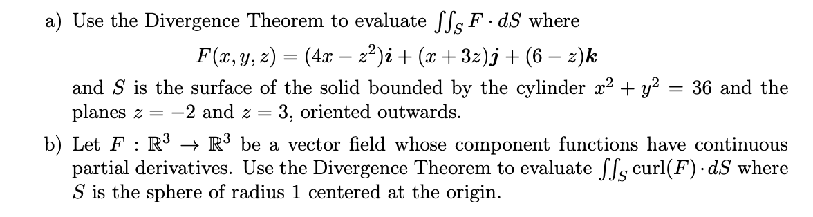 Solved a) Use the Divergence Theorem to evaluate SSs F.dS | Chegg.com