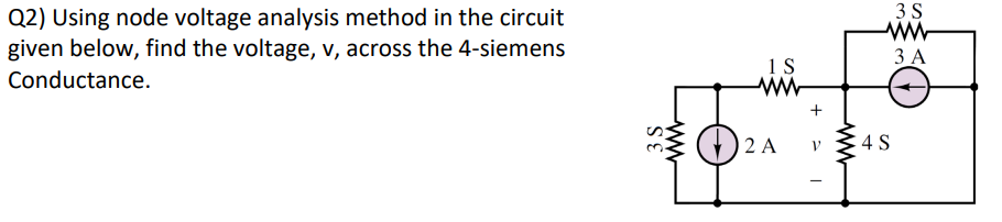 Solved Q2) Using node voltage analysis method in the circuit | Chegg.com