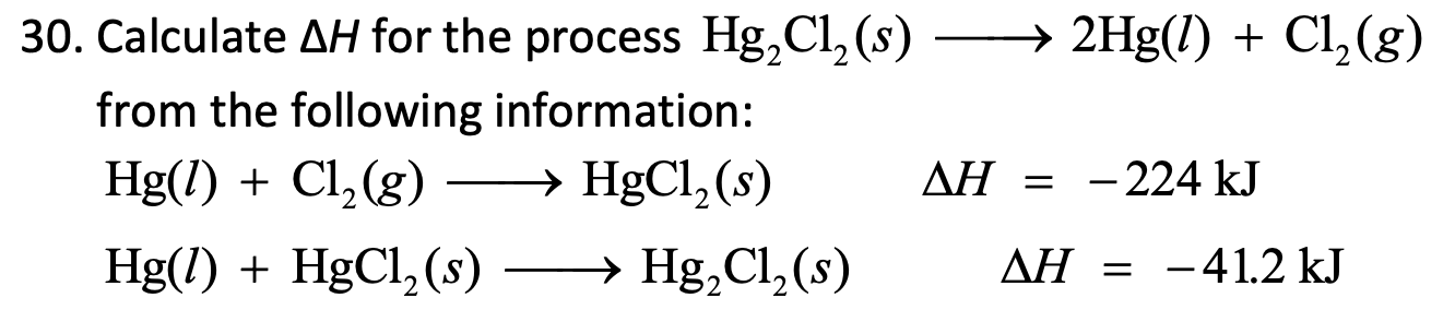 Solved 30. Calculate AH for the process Hg, Cl,(s) → 2Hg(l) | Chegg.com