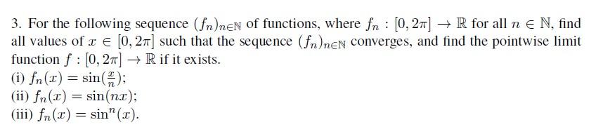 Solved 3. For the following sequence (fn)nen of functions, | Chegg.com