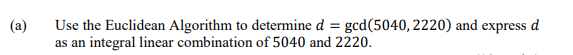 Solved (a) Use the Euclidean Algorithm to determine d = | Chegg.com
