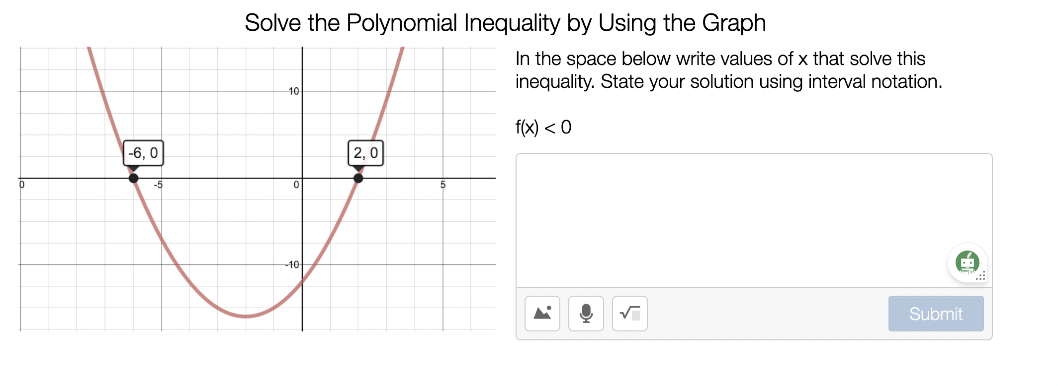 Solved Solve the Polynomial Inequality by Using the Graph In | Chegg.com Solved Solve the Polynomial Inequality by Using the Graph In | Chegg.com