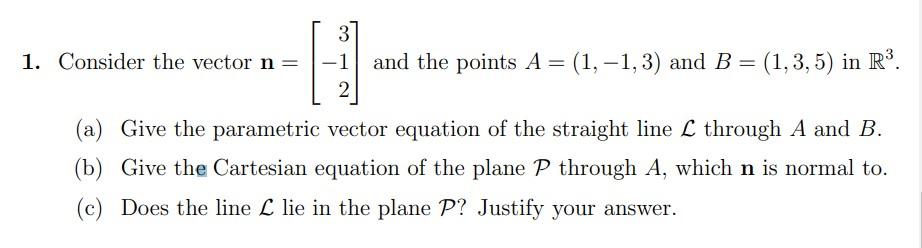 Solved Consider the vector n=⎣⎡3−12⎦⎤ and the points | Chegg.com