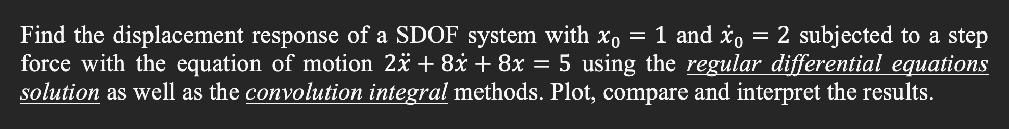 Solved Find the displacement response of a SDOF system with | Chegg.com