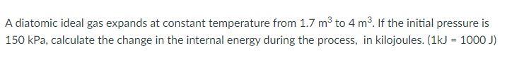 Solved A diatomic ideal gas expands at constant temperature | Chegg.com