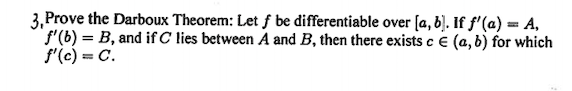 Solved 3. Prove the Darboux Theorem: Let f be differentiable | Chegg.com