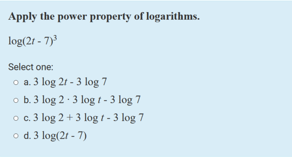 Solved Apply the power property of logarithms. log(2t - 7)3 | Chegg.com