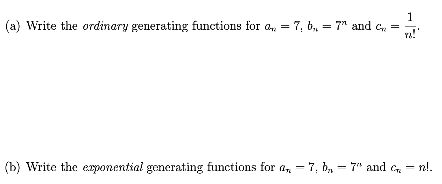 Solved (a) Write the ordinary generating functions for an = | Chegg.com