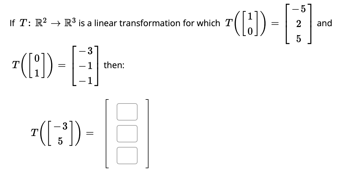 Solved -5 If T: R2 + R3 is a linear transformation for which | Chegg.com
