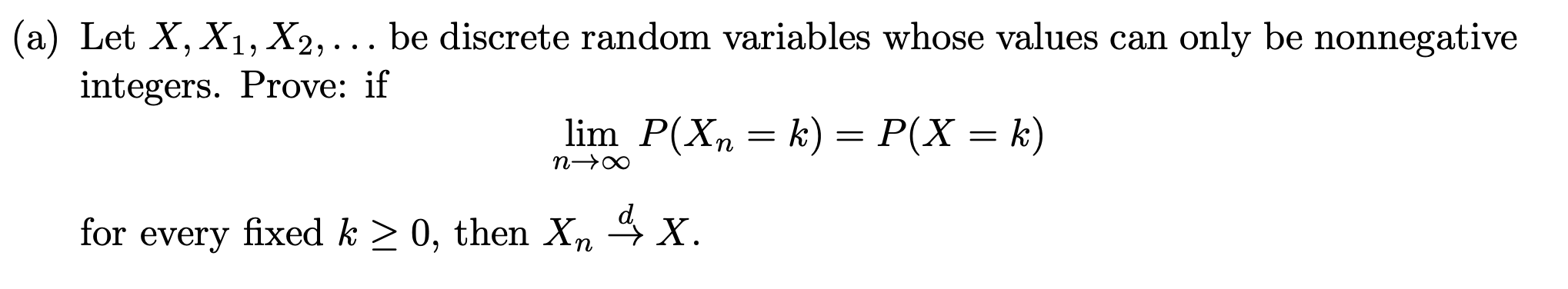 Solved (a) Let X, X1, X2, ... be discrete random variables | Chegg.com