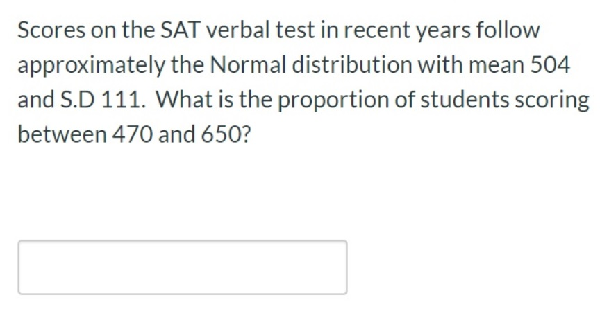 Solved Scores on the SAT verbal test in recent years follow | Chegg.com